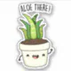 Aloe There Funny Aloe Vera Pun Sticker | Zazzle