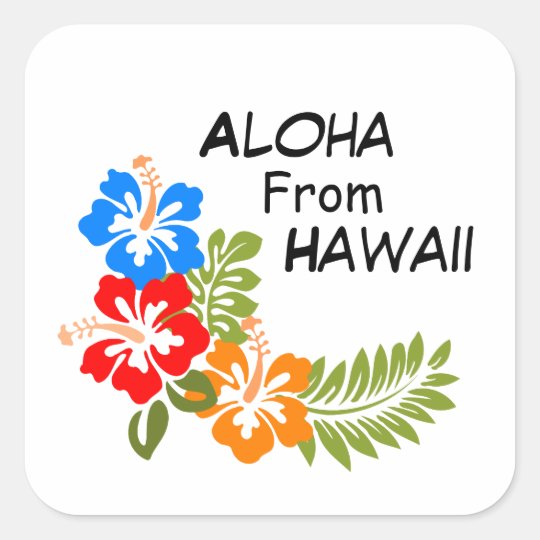 Aloha From Hawaii Square Sticker | Zazzle.com