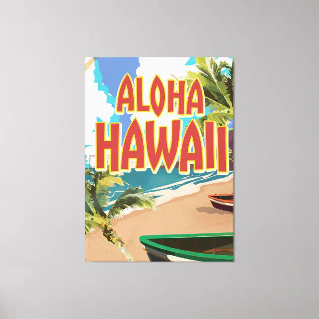 Aloha Hawaii Travel poster Canvas Print | Zazzle