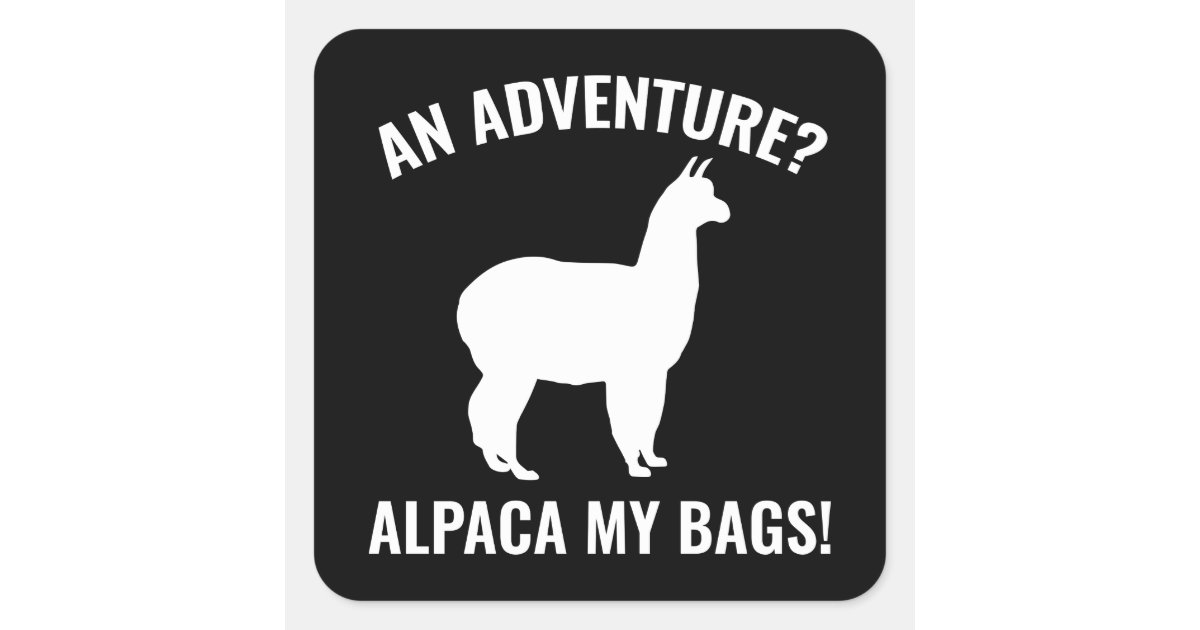 Alpaca My Bags Square Sticker | Zazzle