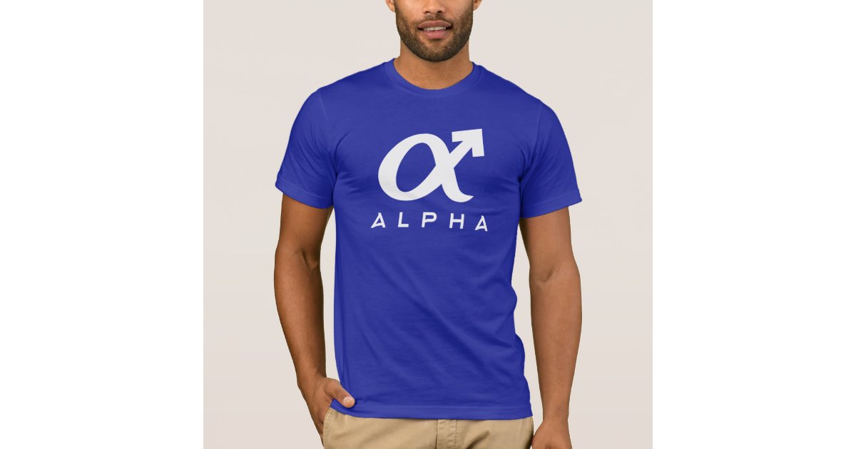 Alpha Male T-Shirt | Zazzle