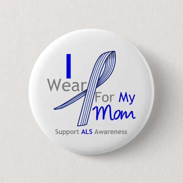 ALS Awareness I Wear ALS Ribbon For My Mom Pinback Button | Zazzle