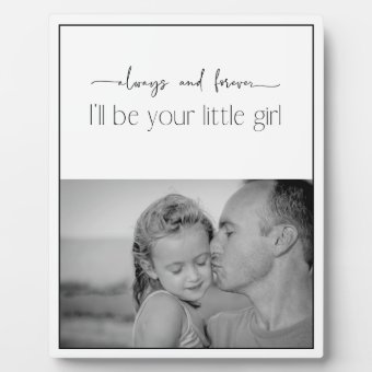 Always and Forever Your Little Girl Plaque | Zazzle