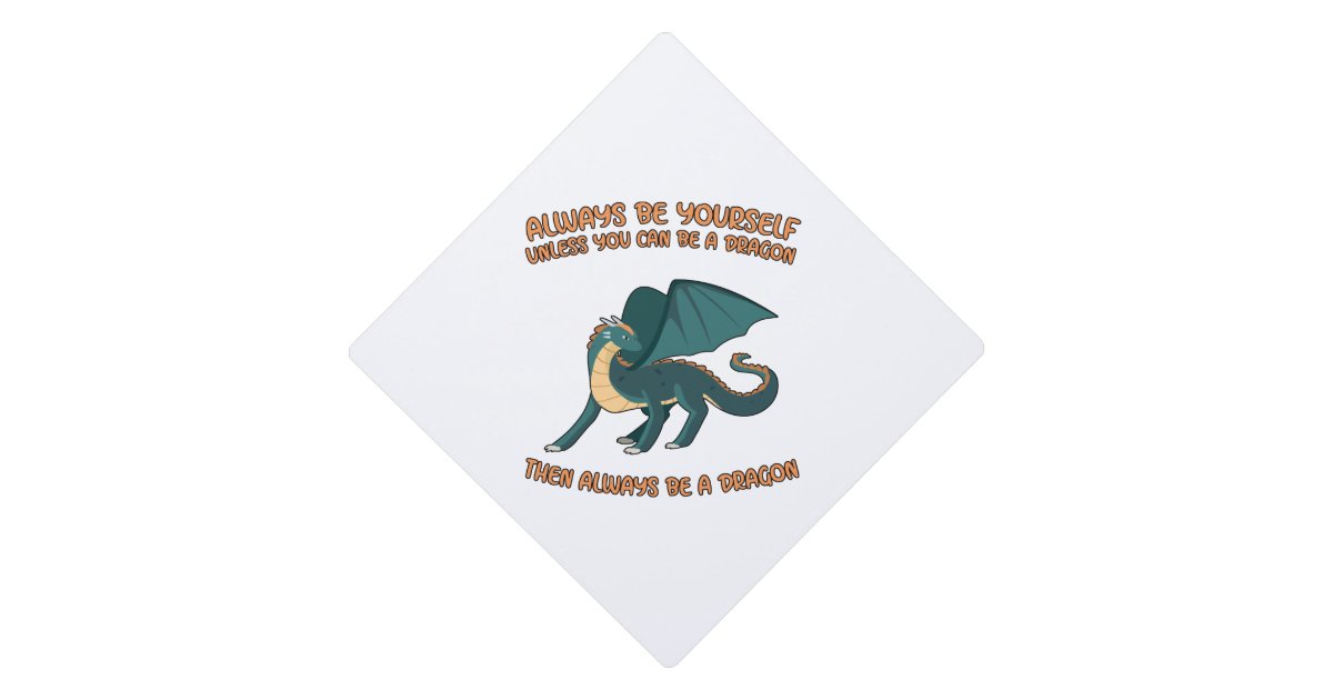 Always Be A Dragon Graduation Cap Topper | Zazzle