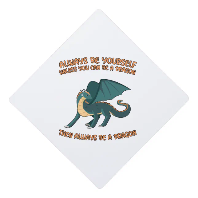 Always Be A Dragon Graduation Cap Topper | Zazzle