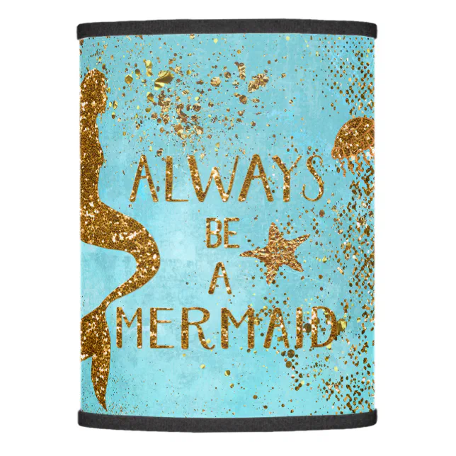 Always be a mermaid- gold glitter mermaid vision lamp shade | Zazzle
