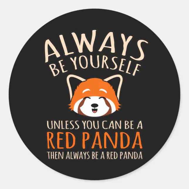 Always Be A Red Panda Cute Pet Animal Pandas Lover Classic Round ...