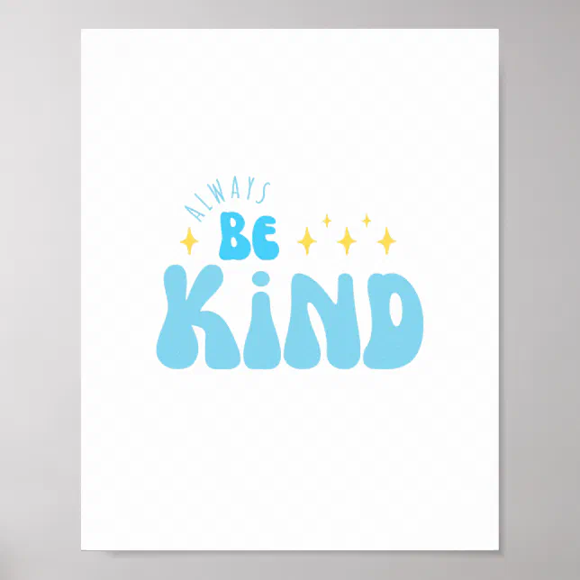 Always Be Kind Inspirational Motivational Quote Poster | Zazzle