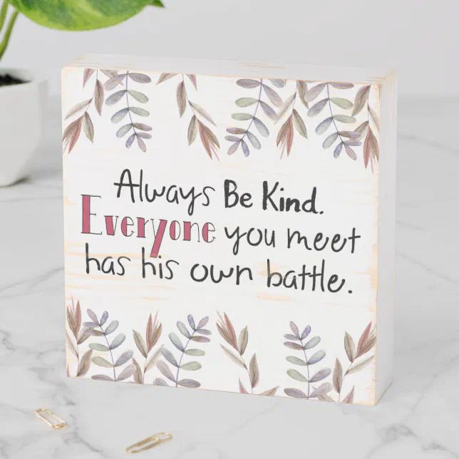 Always Be Kind Inspirational Quote Wooden Box Sign | Zazzle