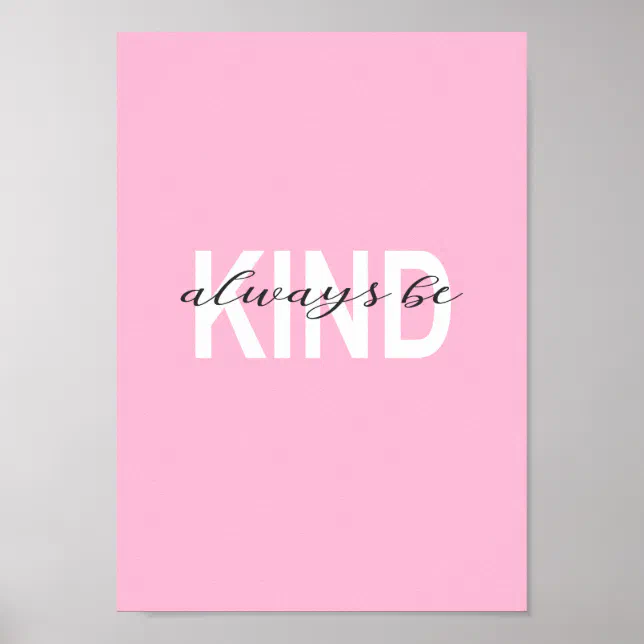 Always be kind typography with pink background. poster | Zazzle