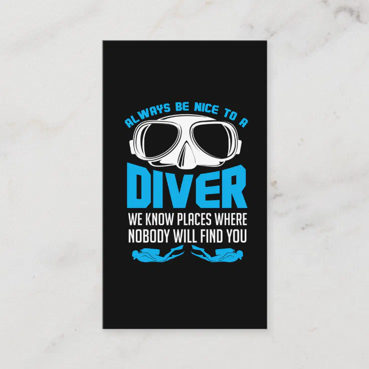 Always Be Nice To A Diver Scuba Diving Business Card | Zazzle