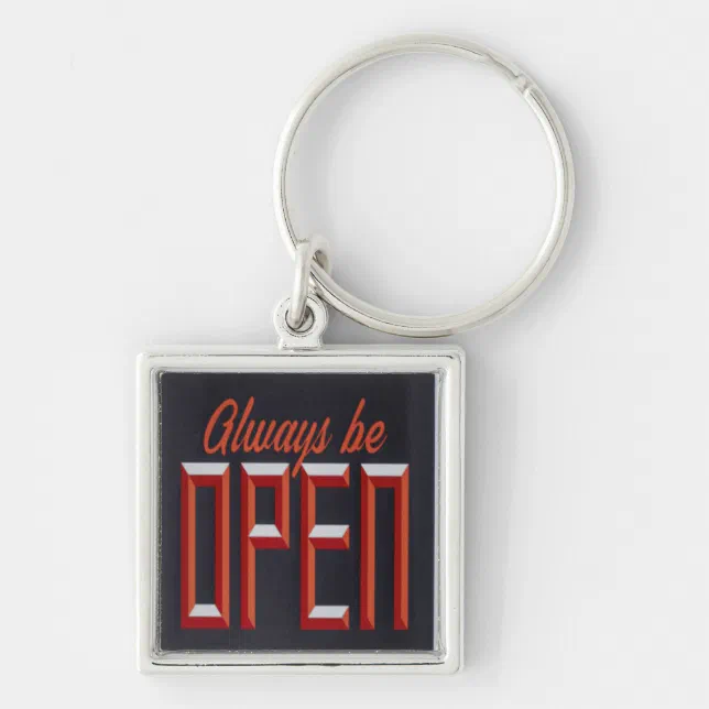Always be Open, Motivational Inspirational Keychain | Zazzle