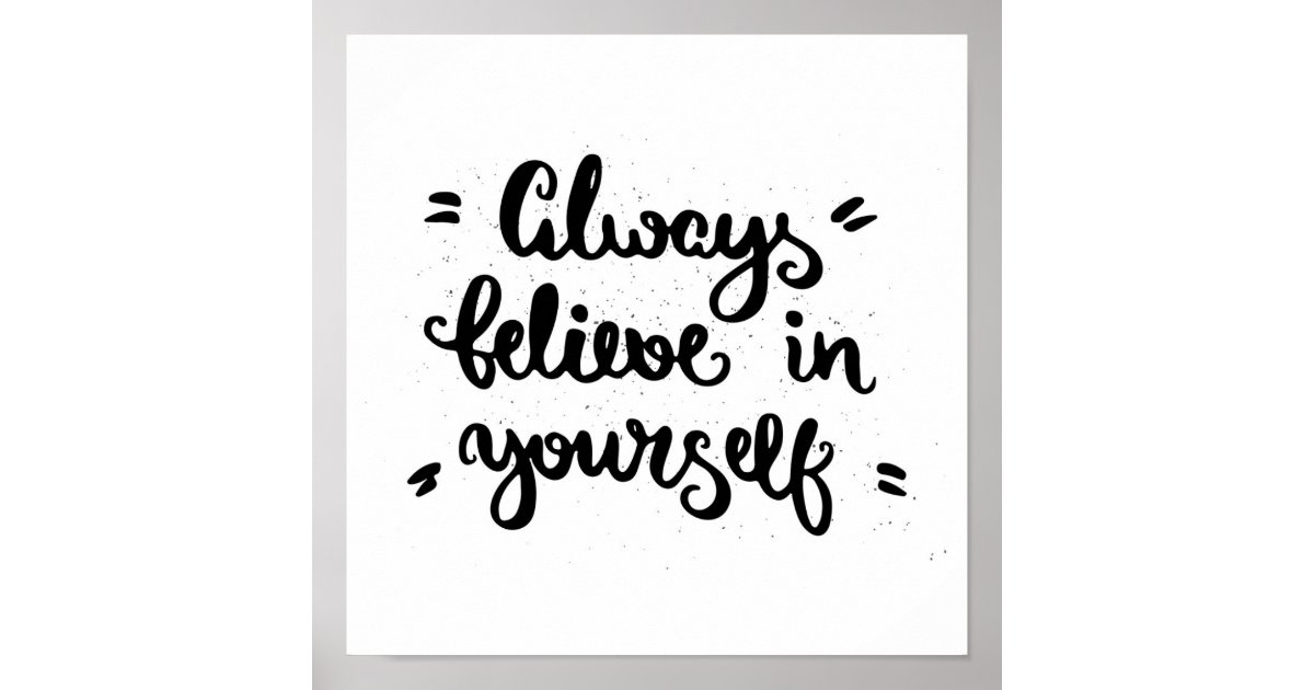 Always Believe In Yourself Poster | Zazzle