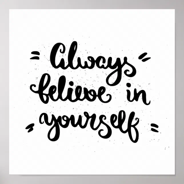 Always Believe In Yourself Poster | Zazzle