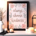 Always Choose Kindness Floral Inspirational Art Poster | Zazzle