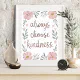 Always Choose Kindness Floral Inspirational Art Poster | Zazzle