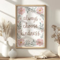 Always Choose Kindness Floral Inspirational Art Poster | Zazzle