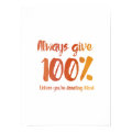 Always Give 100% Poster | Zazzle
