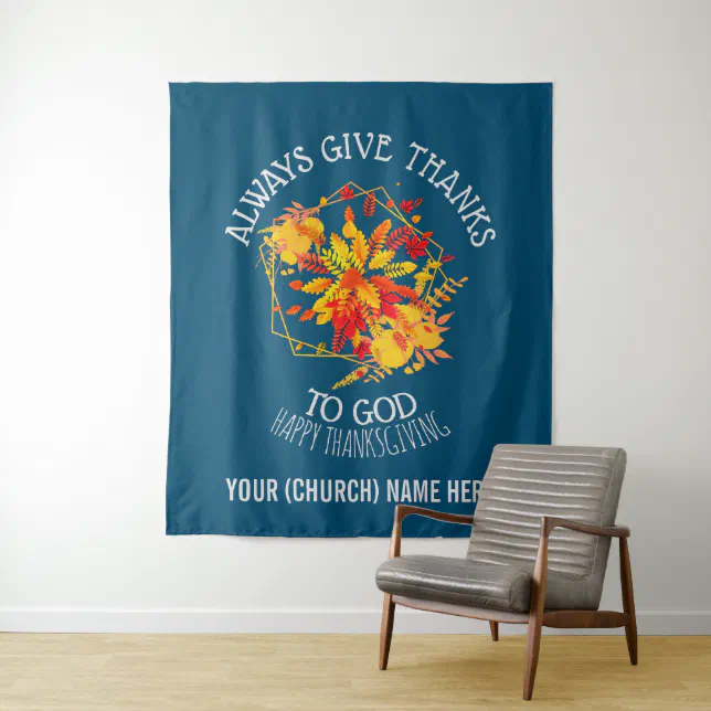 ALWAYS GIVE THANKS TO GOD Christian Thanksgiving Tapestry | Zazzle