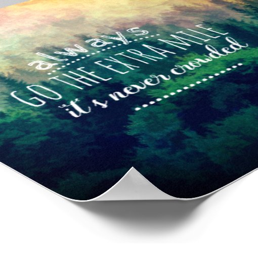 always go the extra mile nature art quote poster | Zazzle