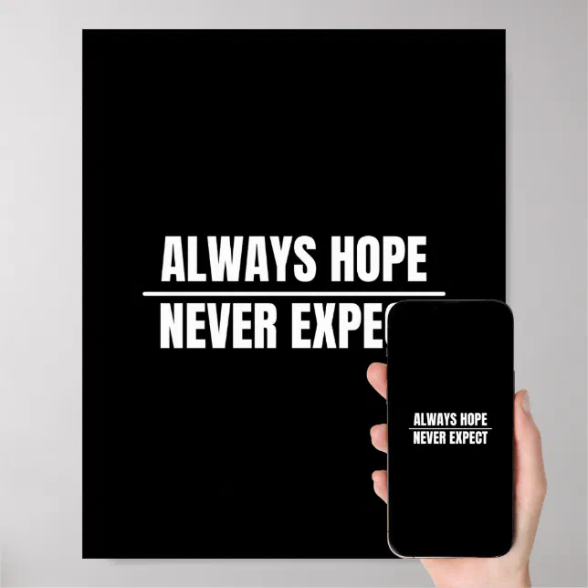 Always Hope But Never Expect Motivational Quote Poster | Zazzle