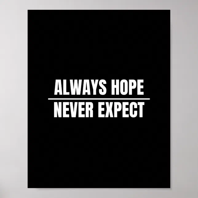 Always Hope But Never Expect Motivational Quote Poster | Zazzle