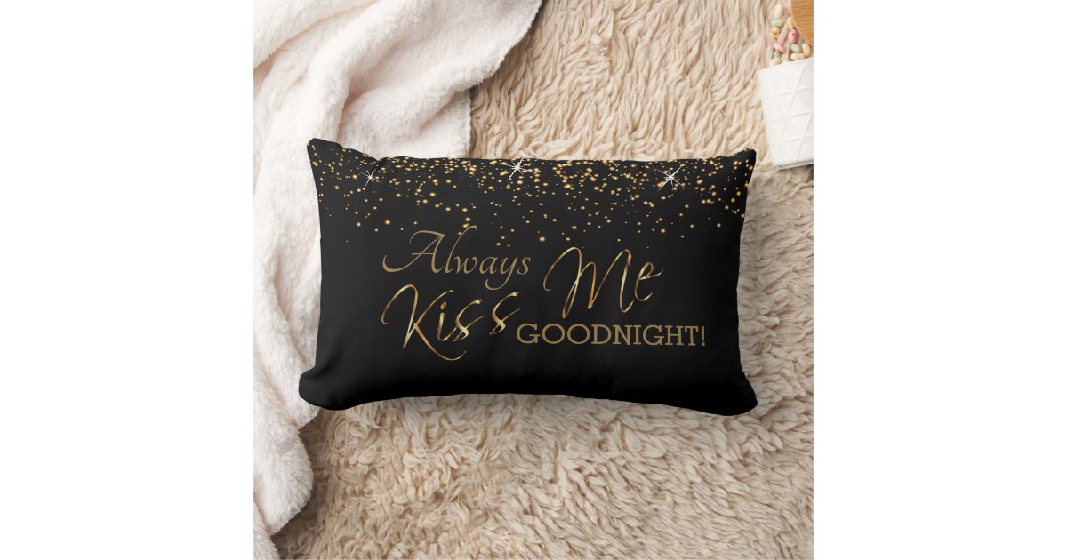Always Kiss Me Goodnight, Gold Glitter Lumbar Pillow | Zazzle