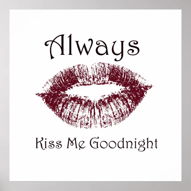 Always Kiss Me Goodnight Lips Poster | Zazzle