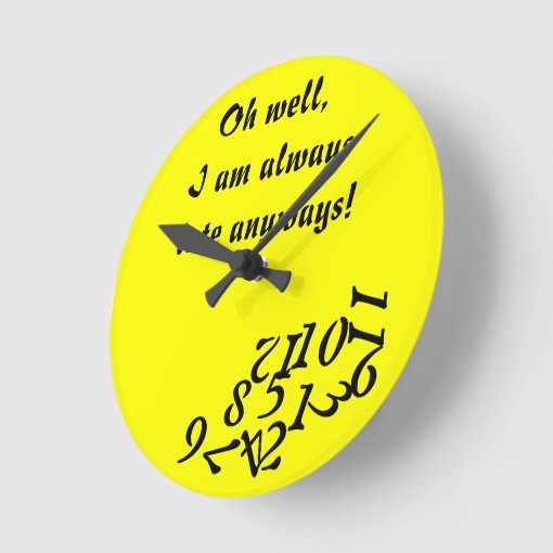 Always Late Clock | Zazzle