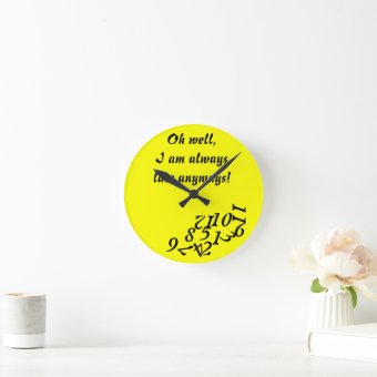 Always Late Clock | Zazzle