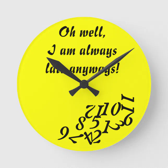Always Late Clock | Zazzle