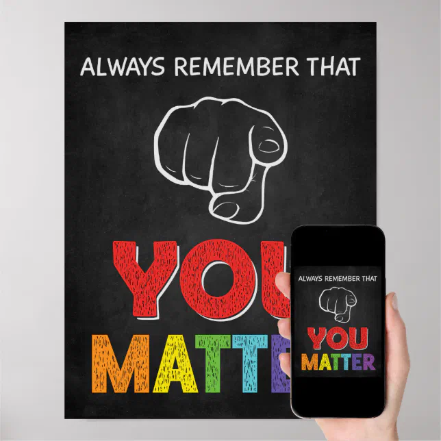 Always Remember That You Matter Classroom Poster | Zazzle