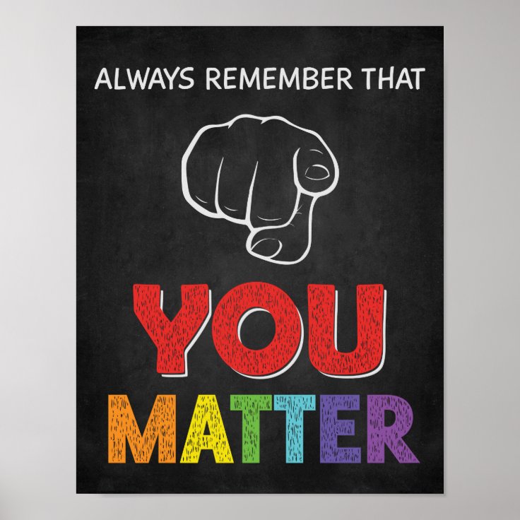 Always Remember That You Matter Classroom Poster | Zazzle