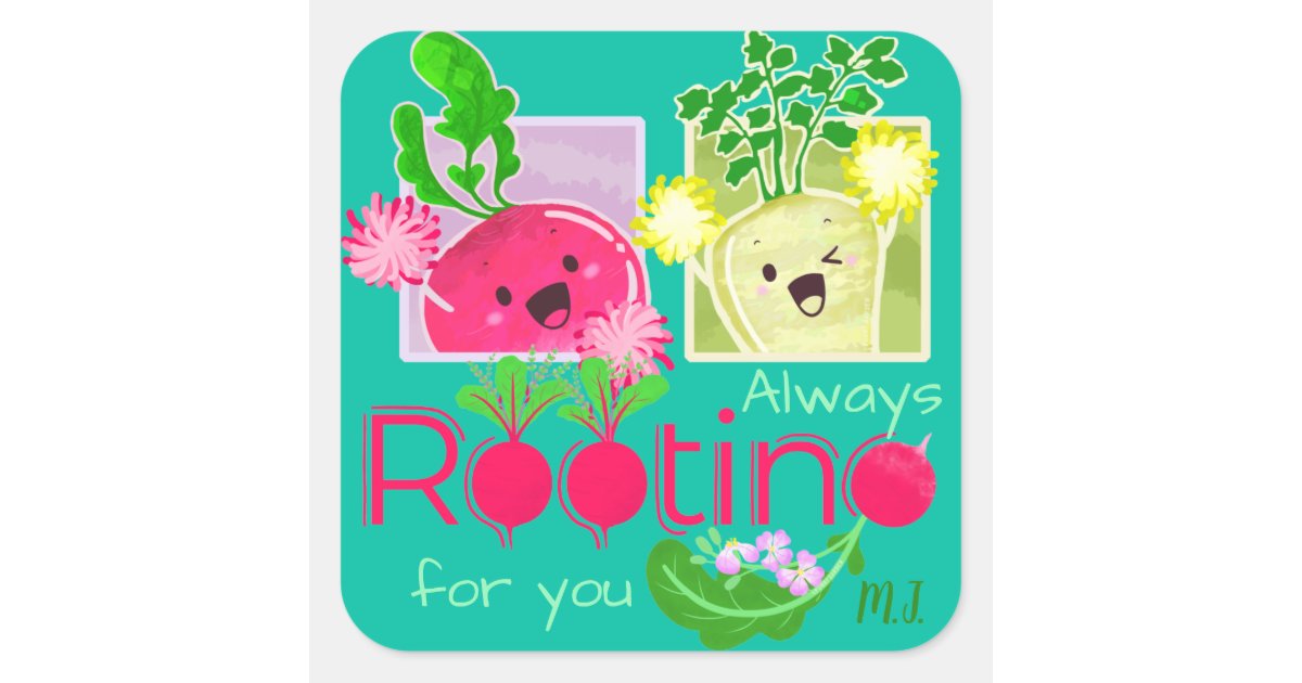 Always Rooting for You | Motivational Quote Pun Square Sticker | Zazzle