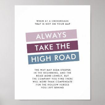 Always Take the High Road Motivational Quote Poster | Zazzle