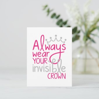 Always Wear Your Invisible Crown Postcard | Zazzle