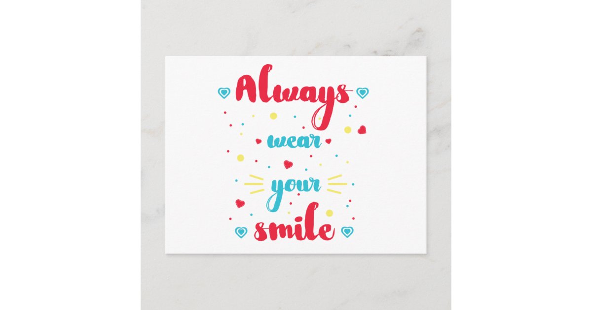 Always wear your smile Motivational Quote Postcard | Zazzle