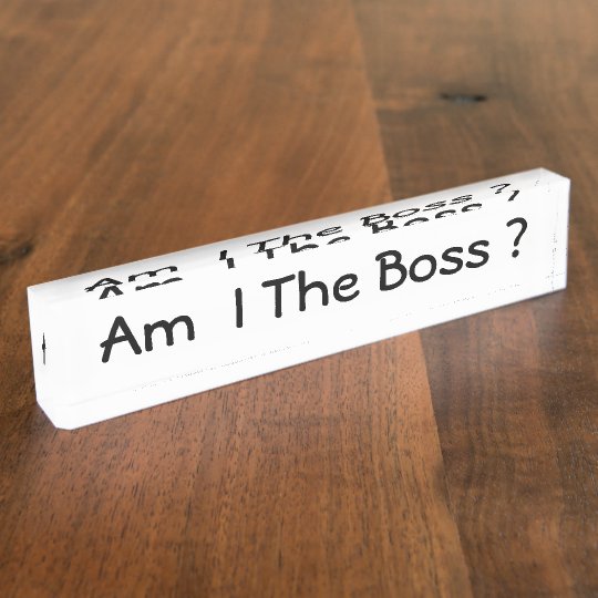 Am I The Boss ? Custom Desk Name Plate | Zazzle.com