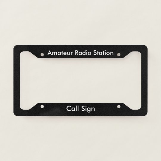 Amateur Call Sign License Plate Frame | Zazzle.com