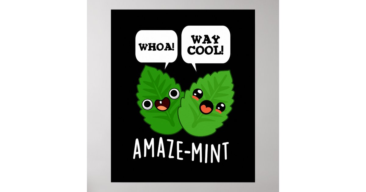 Amaze-mint Funny Mint Leaves Pun Dark BG Poster | Zazzle