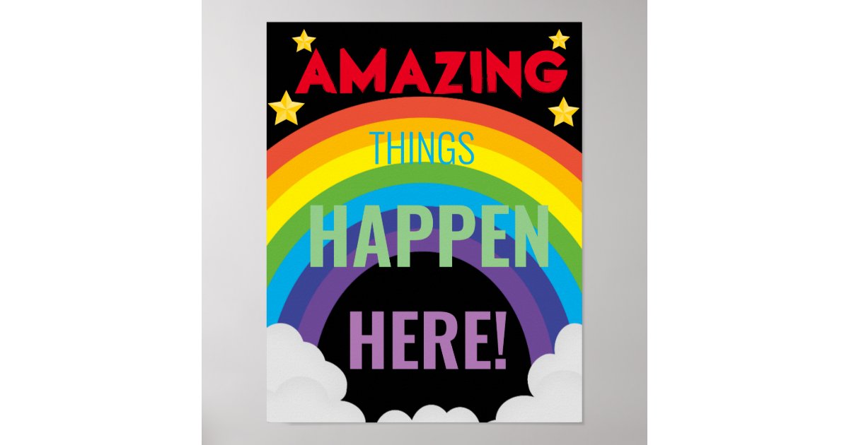 amazing things happens here classroom poster | Zazzle