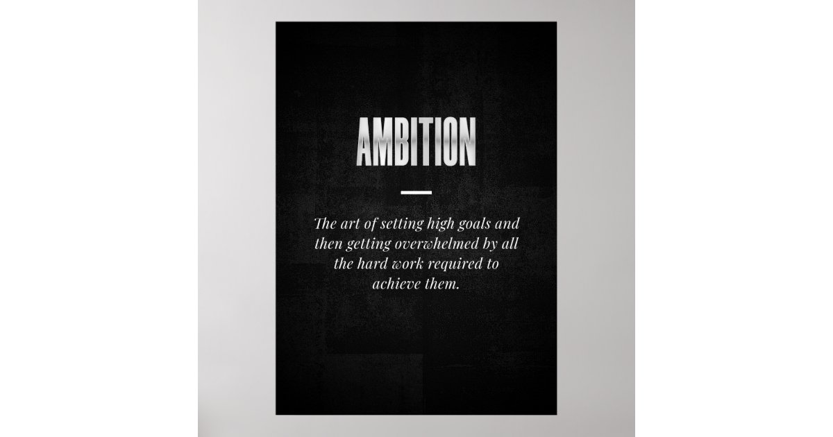 Ambition Poster | Zazzle