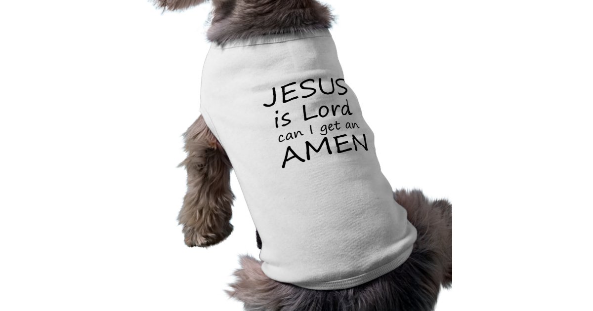Amen Jesus Dog Shirt | Zazzle