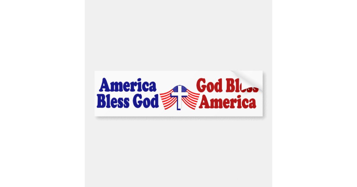 America Bless God...God Bless America Bumper Sticker | Zazzle