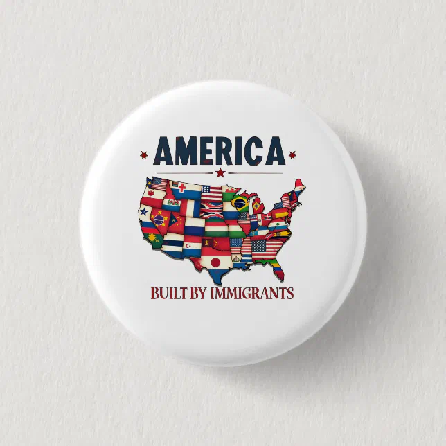America Built by Immigrants Patriotic American Button | Zazzle