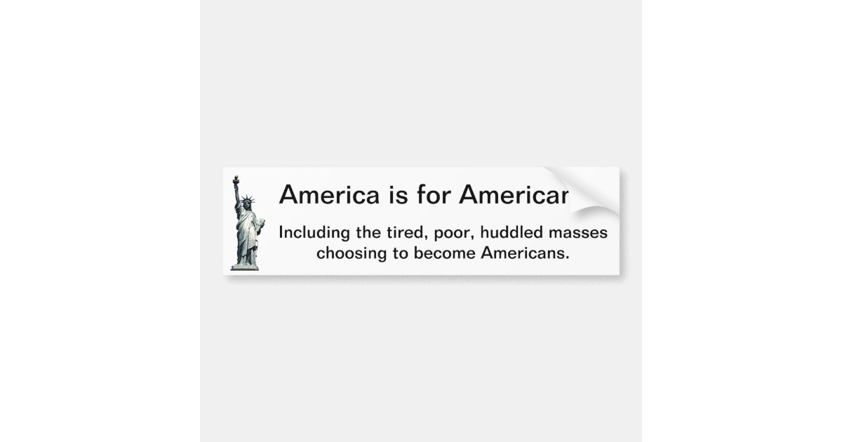 America is for Americans - Statue of Liberty Bumper Sticker | Zazzle