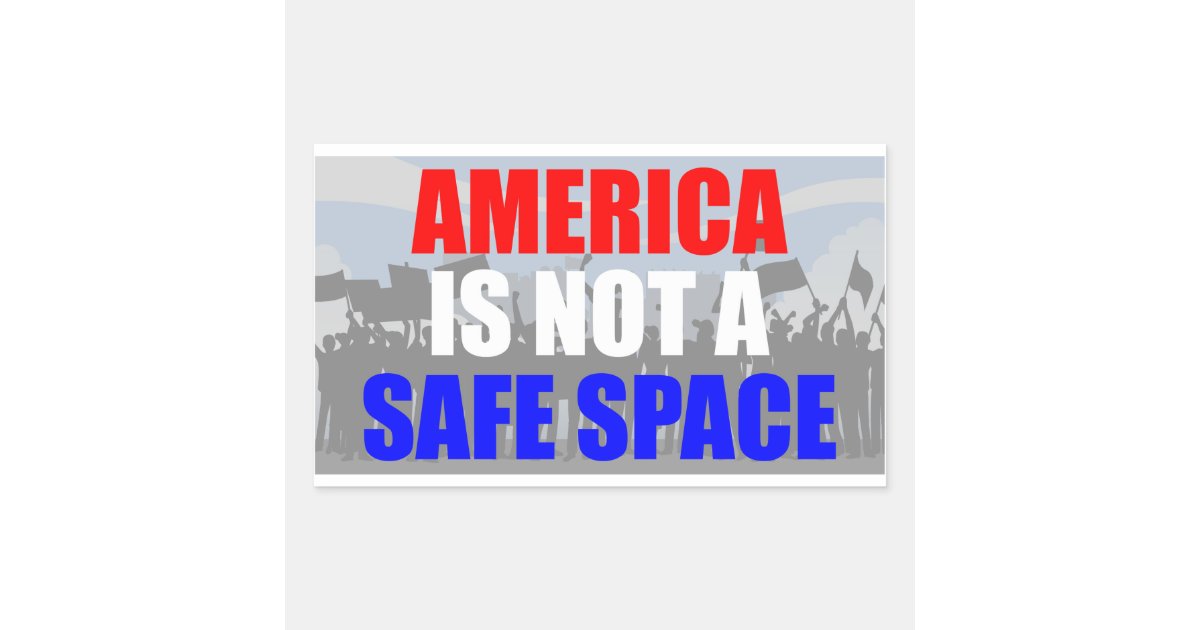 America Is Not A Safe Space Rectangular Sticker | Zazzle