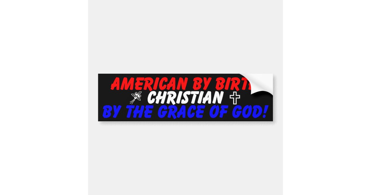 American By Birth Bumper Sticker | Zazzle