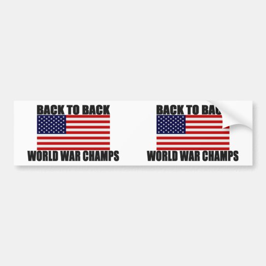American Flag Back To Back World War Champs Bumper Sticker | Zazzle.com
