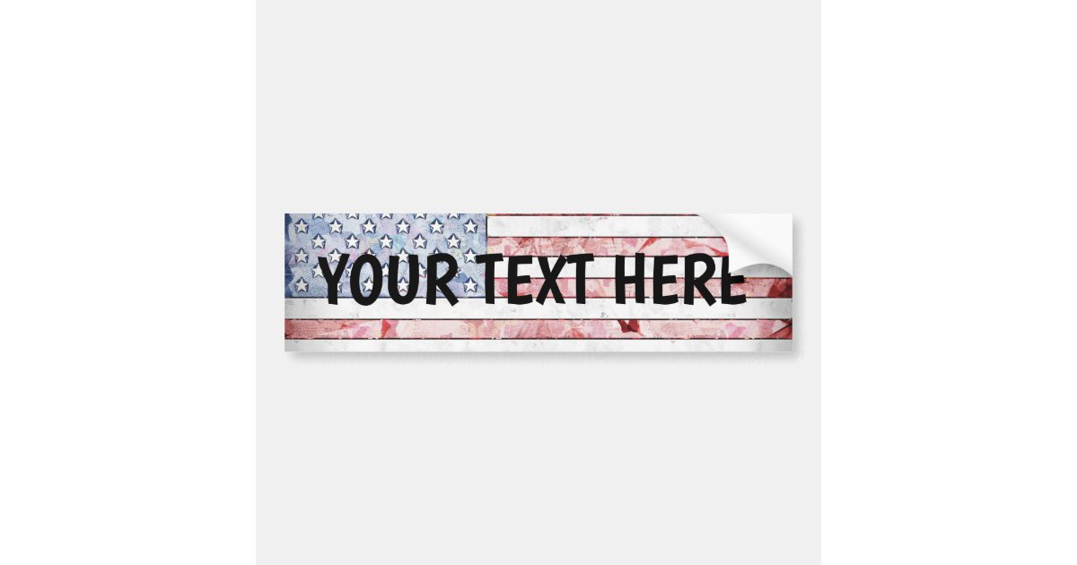 AMERICAN FLAG CUSTOM CREATE YOUR OWN BUMPER STICKER | Zazzle